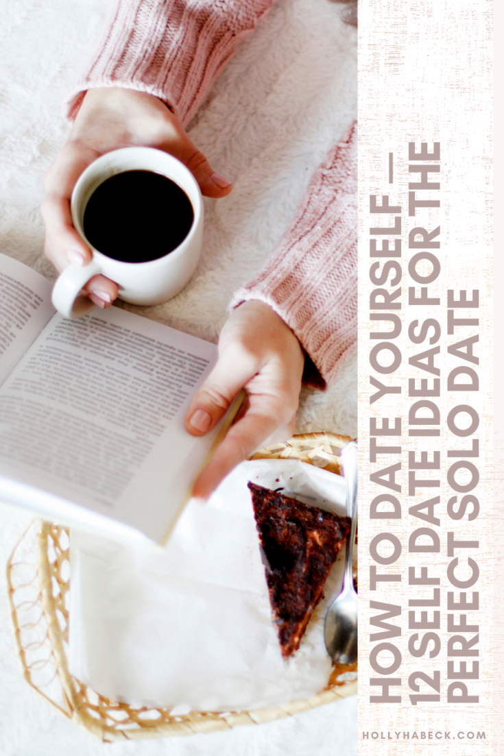 How to Date Yourself — 12 Self Date Ideas for the Perfect Solo Date